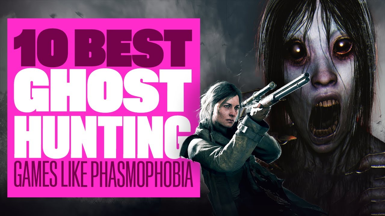 10 Best Ghost Hunting Games To Play Right Now - BEST GHOSTBUSTER SIMS ...